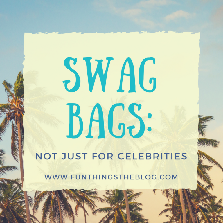 Swag Bags Aren't Just for Celebrities! - Fun Things To Do While You're ...